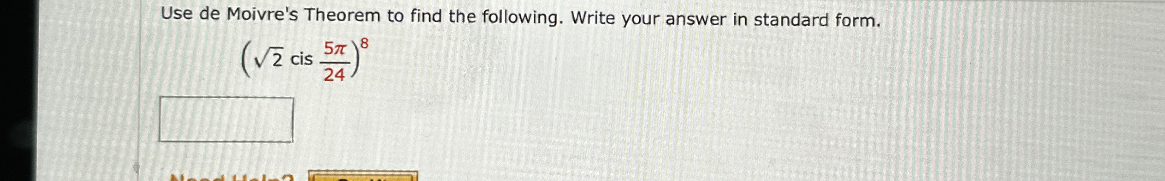 Use de Moivre's Theorem to find the following. Write | Chegg.com