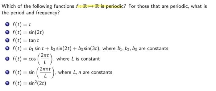 Solved Which of the following functions f:R↦R is periodic? | Chegg.com