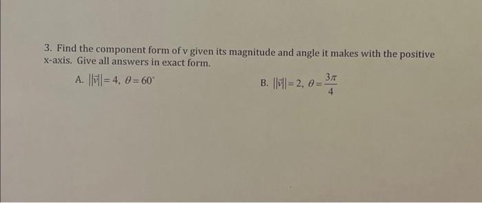 Solved 3. Find the component form of v given its magnitude | Chegg.com