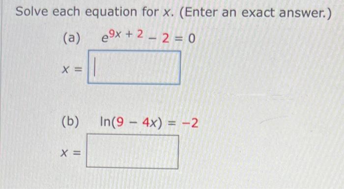 Solved Solve each equation for x. (Enter an exact answer.) | Chegg.com
