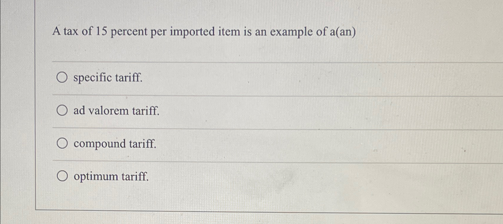 Solved A tax of 15 ﻿percent per imported item is an example | Chegg.com