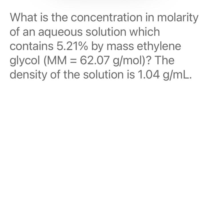 Solved What is the concentration in molarity of an aqueous | Chegg.com