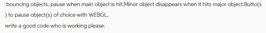 Solved boucing objects,pause when main object bouncing | Chegg.com