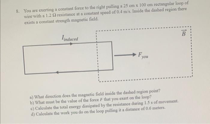 Solved 8. You are exerting a constant force to the right | Chegg.com