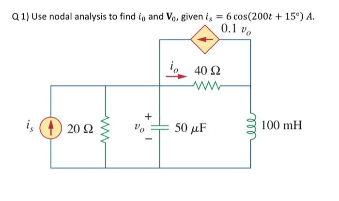 Solved Q 1) Use nodal analysis to find i0 and V0, given | Chegg.com