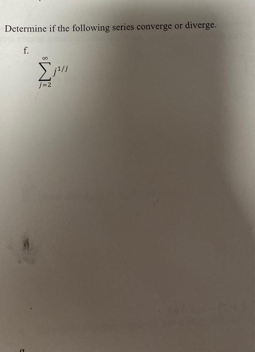 Solved Determine if the following series converge or | Chegg.com