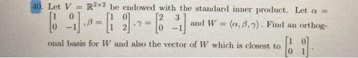 Solved 0. Let V=R2×2 be endowed with the standard inner | Chegg.com