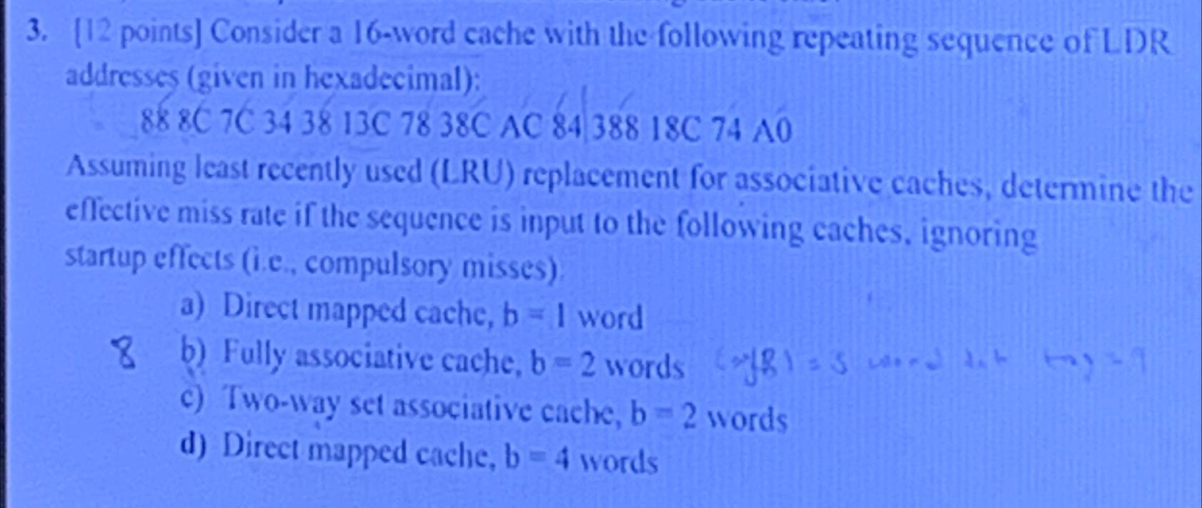 Solved [12 ﻿points] ﻿Consider a 16-word cache with the | Chegg.com