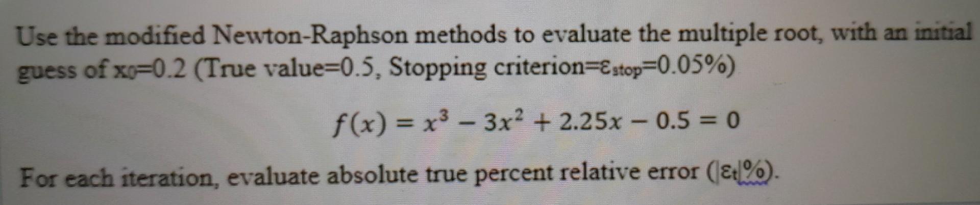Solved Use the modified Newton-Raphson methods to evaluate | Chegg.com