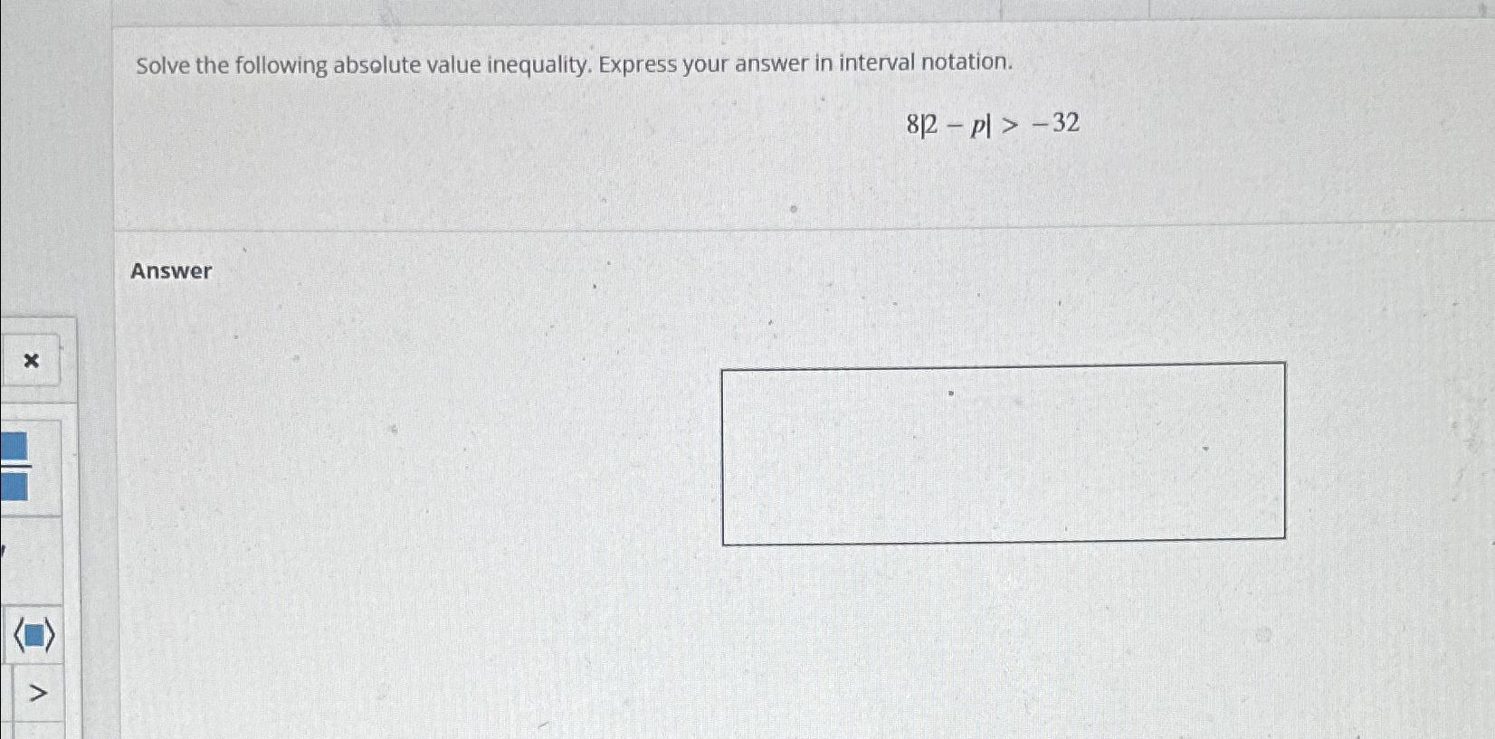 Solved Solve the following absolute value inequality. | Chegg.com