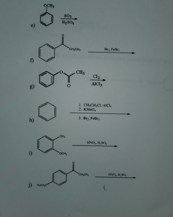 Solved OCH3 SO3 H2SO4 e) . CH,CHE Bry, FeBry f) CH3 Cl2 | Chegg.com