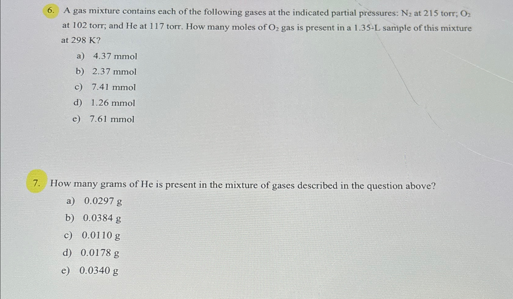 A gas mixture contains each of the following gases at | Chegg.com