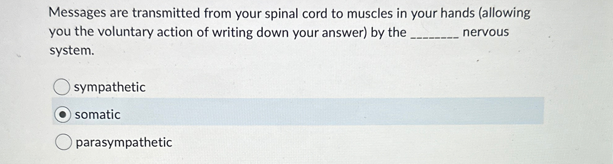 Solved Messages are transmitted from your spinal cord to | Chegg.com