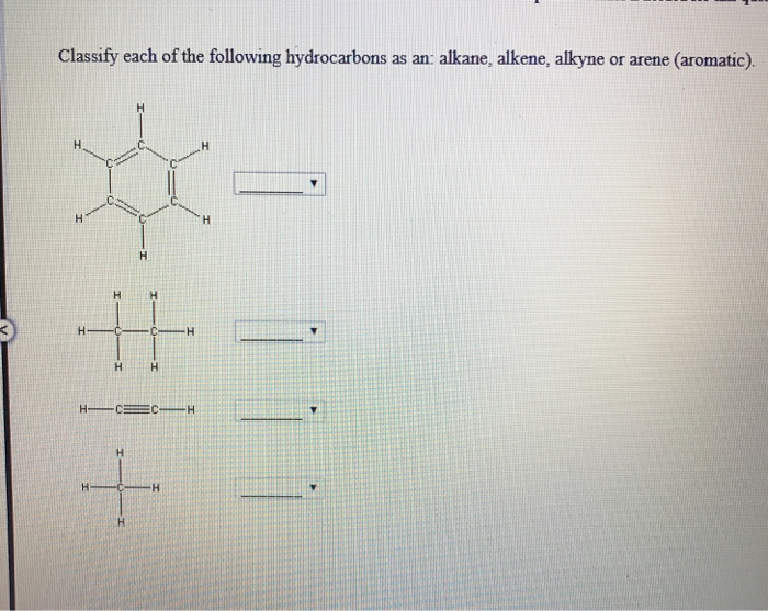 Solved Classify each of the following hydrocarbons as an: | Chegg.com