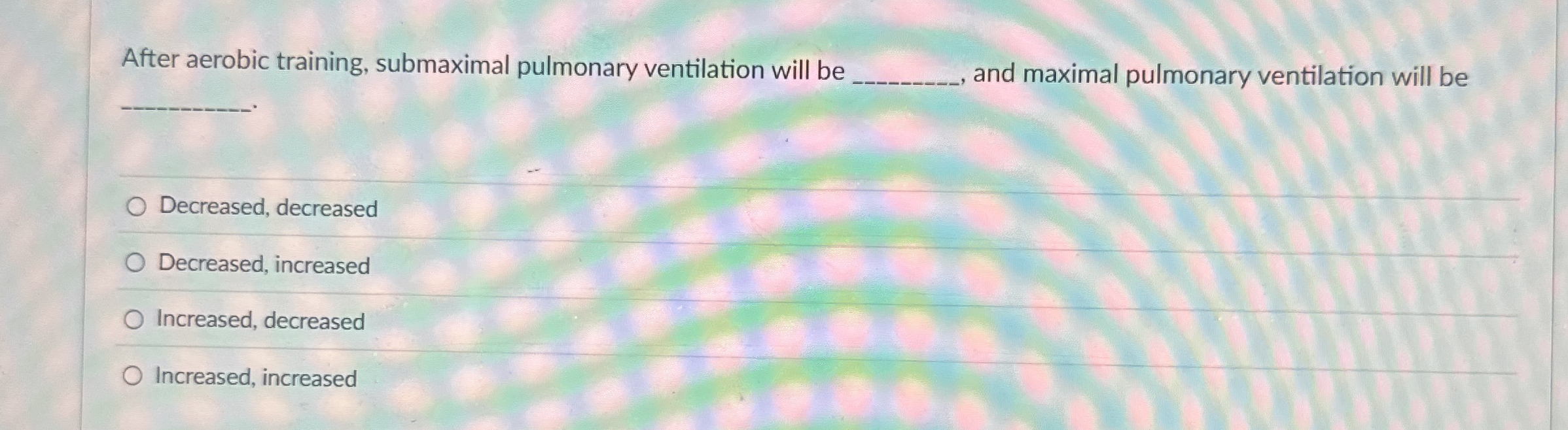 Solved After aerobic training, submaximal pulmonary | Chegg.com