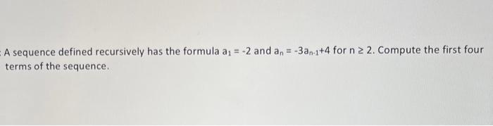 Solved A sequence defined recursively has the formula a1=−2 | Chegg.com