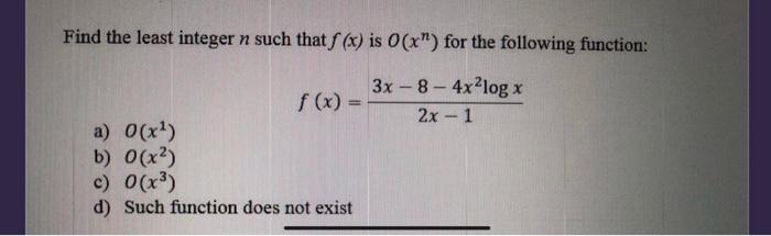 Solved Find the least integer n such that f(x) is O(xn) for | Chegg.com