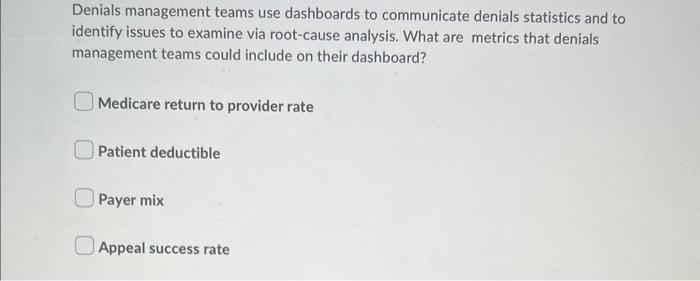 Solved Denials management teams use dashboards to | Chegg.com