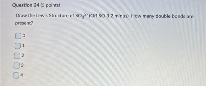 Solved Draw the Lewis Structure of SO32− (OR SO 32 minus). | Chegg.com