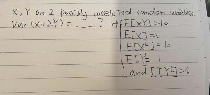Solved X and Y : 2possibly correlated random variables. | Chegg.com