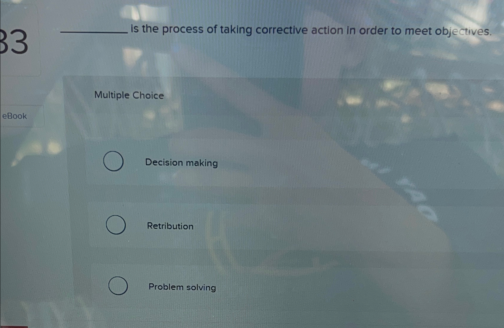 Solved q, ﻿is the process of taking corrective action in | Chegg.com