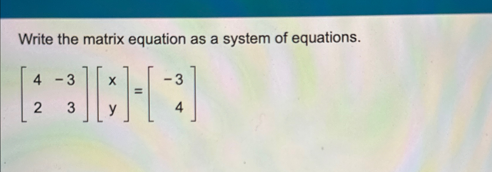 Solved Write the matrix equation as a system of | Chegg.com