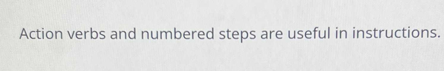 Solved Action verbs and numbered steps are useful in | Chegg.com
