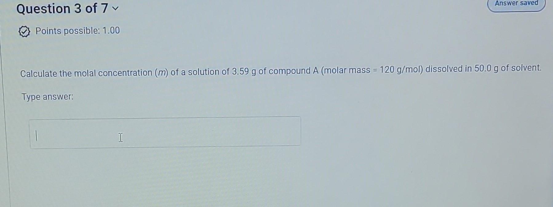 Solved Calculate the molal concentration (m) of a solution | Chegg.com Solved Calculate the molal concentration (m) of a solution | Chegg.com