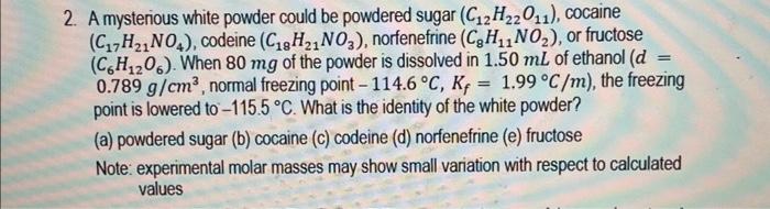 Solved 2. A mysterious white powder could be powdered sugar | Chegg.com