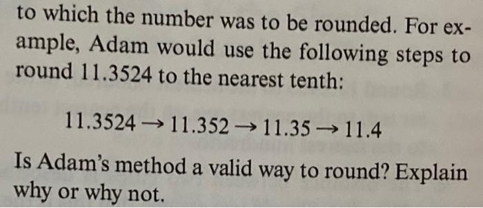 Solved 4. * Adam has made up his own method of rounding. | Chegg.com