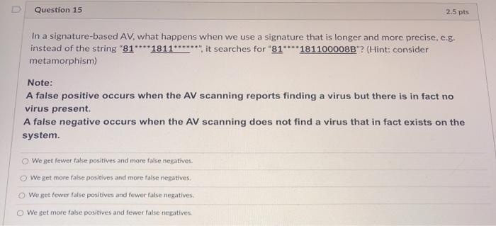 Solved Question 15 2.5 pts In a signature-based AV, what | Chegg.com