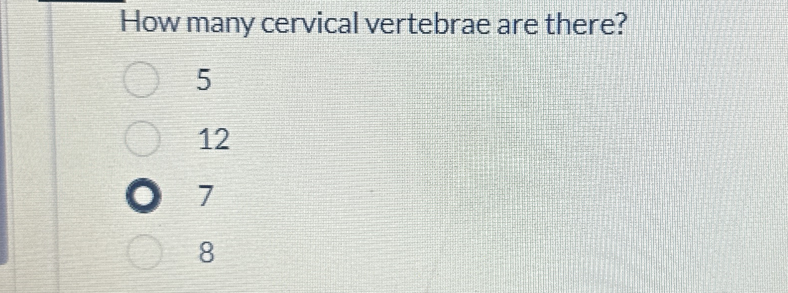 Solved How many cervical vertebrae are there?51278 | Chegg.com