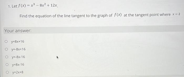 Solved 1. Let f(x)=x3−8x2+12x. Find the equation of the line | Chegg.com