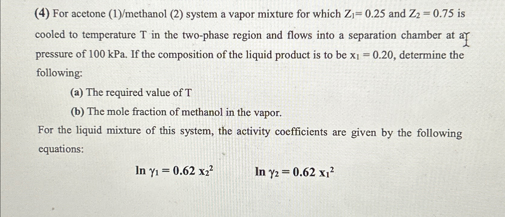 Solved (4) ﻿For acetone (1)/methanol (2) ﻿system a vapor | Chegg.com