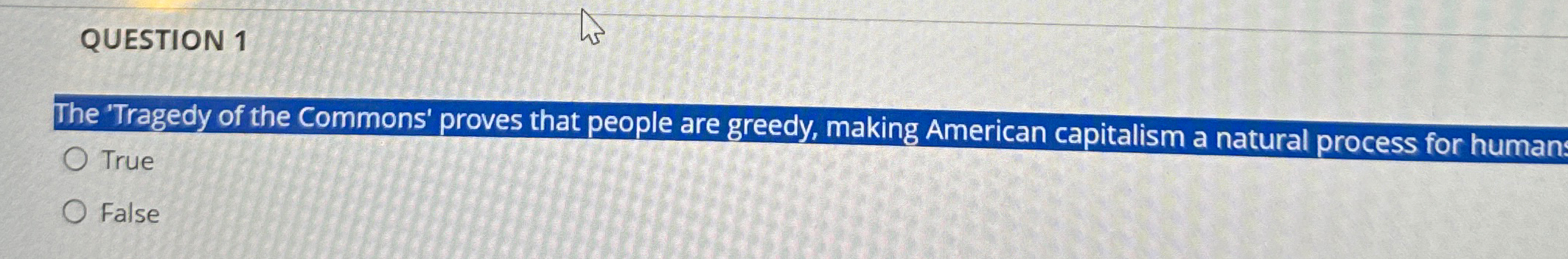 Solved QUESTION 1The 'Tragedy of the Commons' proves that | Chegg.com