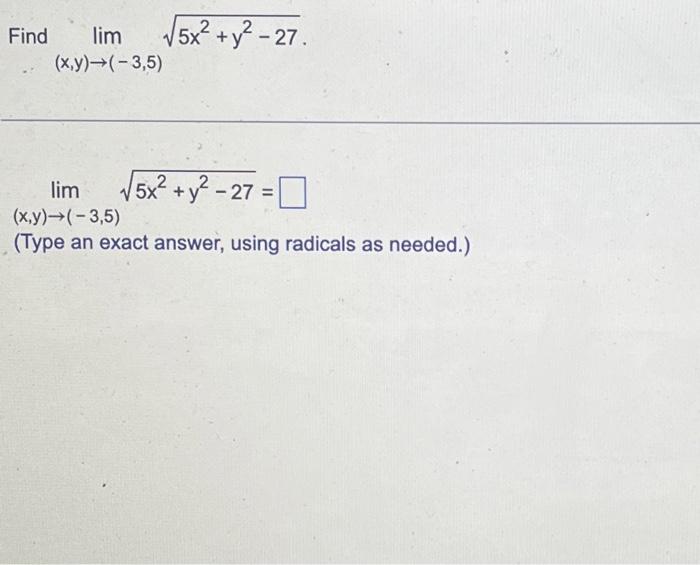 Solved Find lim(x,y)→(−3,5)5x2+y2−27 lim5x2+y2−27= | Chegg.com
