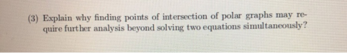 Solved (3) Explain why finding points of intersection of | Chegg.com
