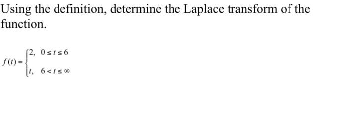 Solved Using the definition, determine the Laplace transform | Chegg.com