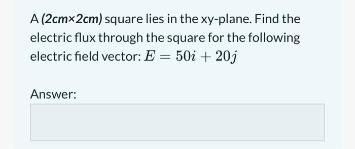 Solved A (2 cm×2 cm) square lies in the xy-plane. Find the | Chegg.com