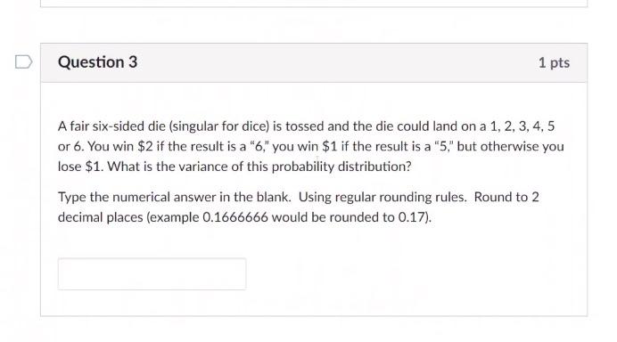 Solved A fair six-sided die (singular for dice) is tossed | Chegg.com
