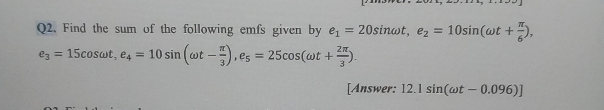 Solved Q2. Find the sum of the following emfs given by | Chegg.com
