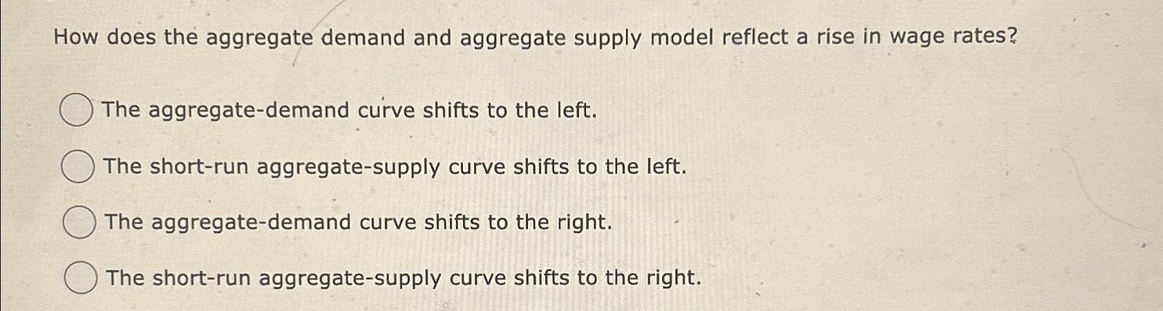 Solved How does the aggregate demand and aggregate supply | Chegg.com