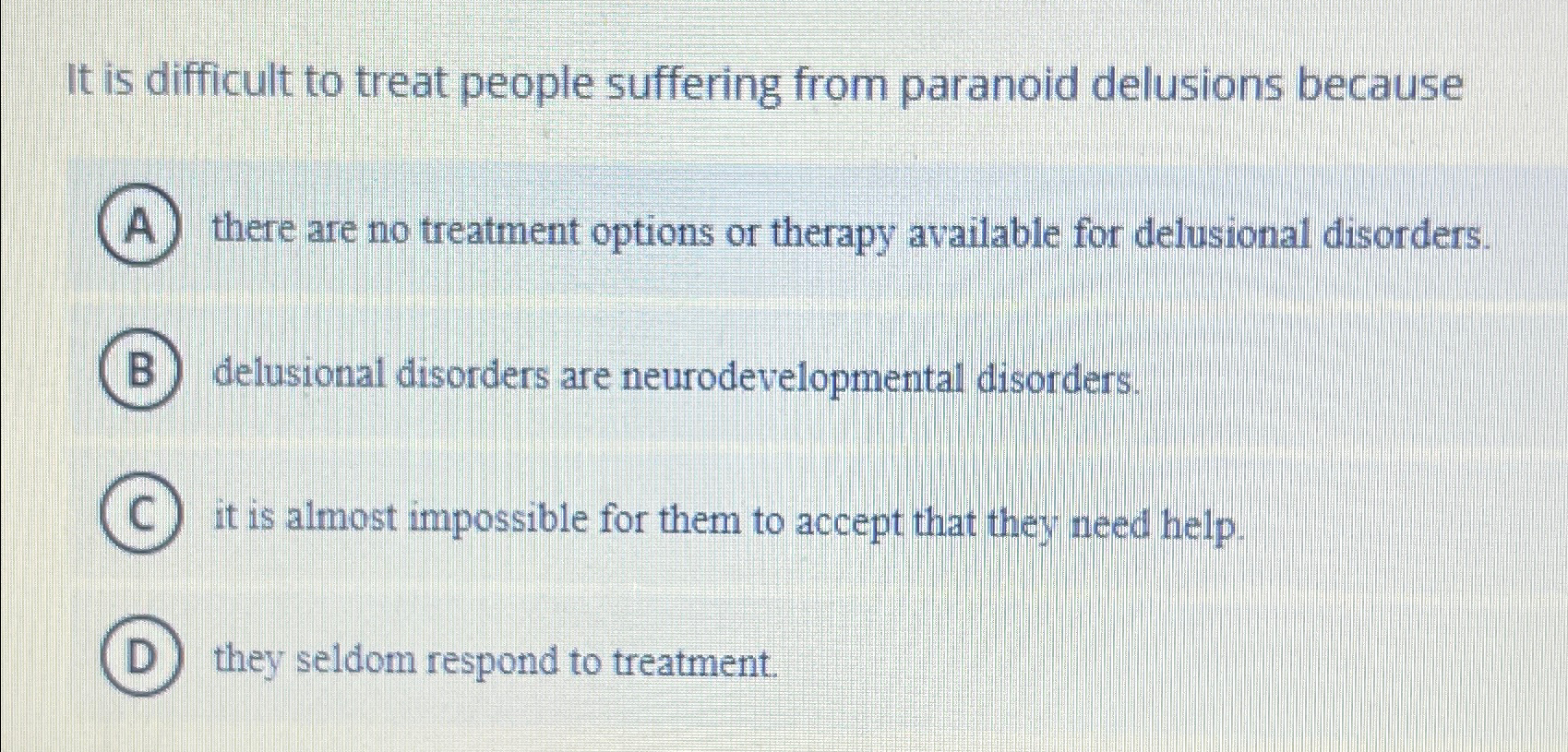 Solved It is difficult to treat people suffering from | Chegg.com