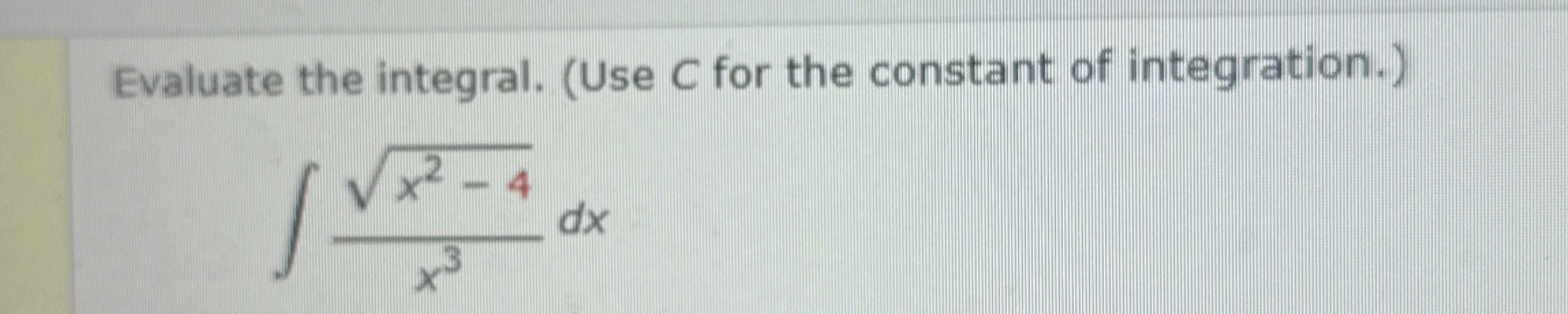 Solved Evaluate the integral. (Use C ﻿for the constant of | Chegg.com