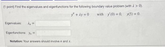 Solved (1 point) Find the eigenvalues and eigenfunctions for | Chegg.com