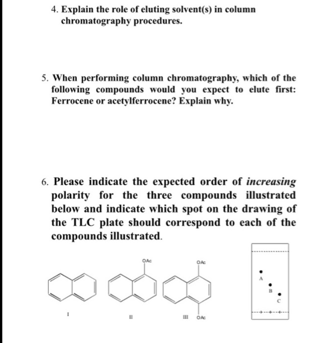 Solved 4. Explain the role of eluting solvent(s) in column | Chegg.com