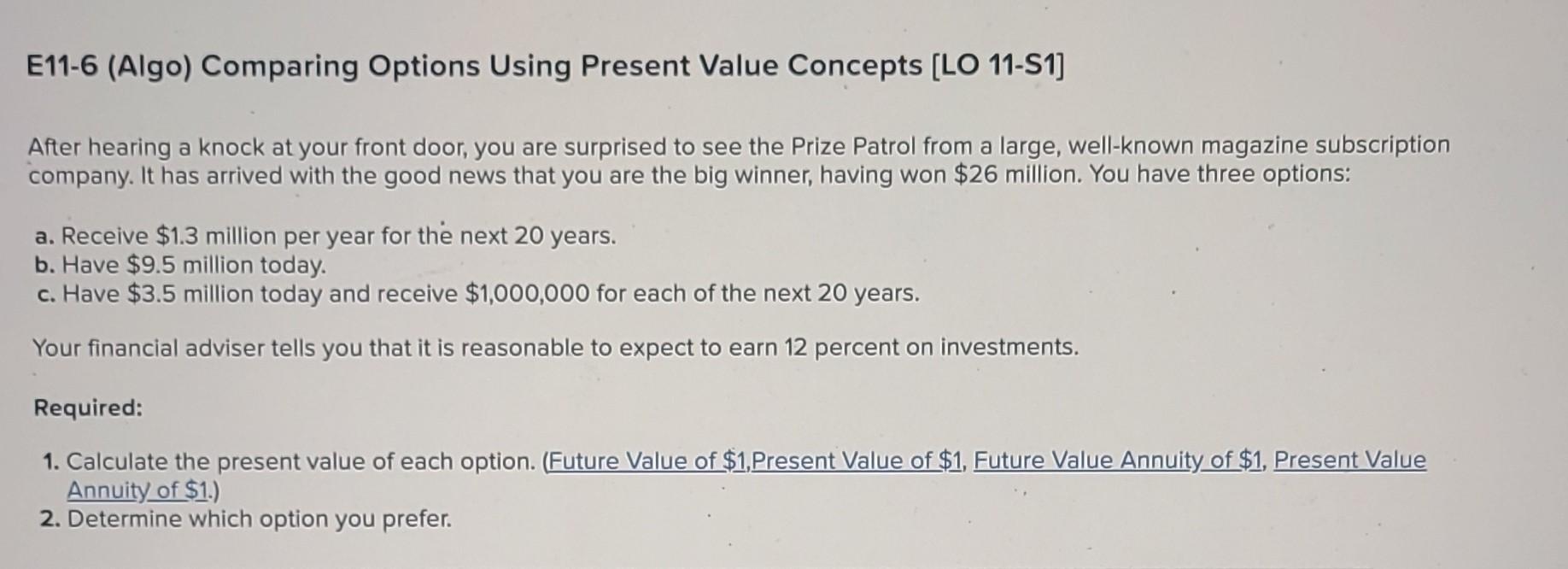 Solved E11-6 (Algo) Comparing Options Using Present Value | Chegg.com