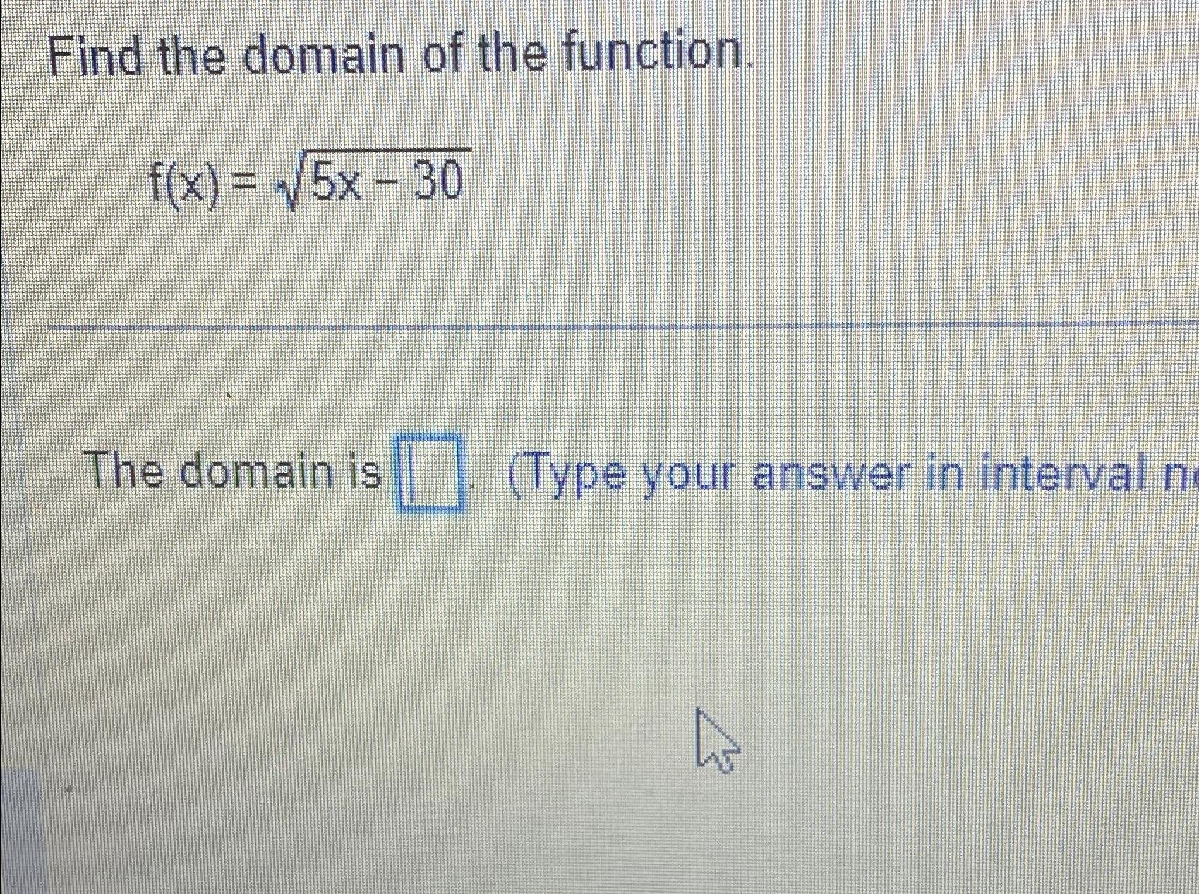 Solved Find The Domain Of The Function F X 5x 302the Domain