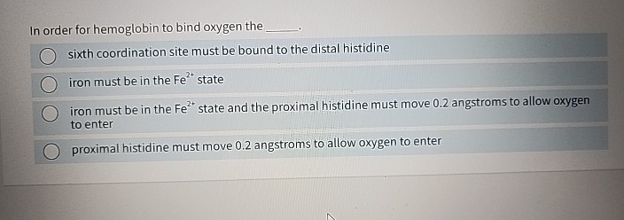 Solved In order for hemoglobin to bind oxygen thesixth | Chegg.com
