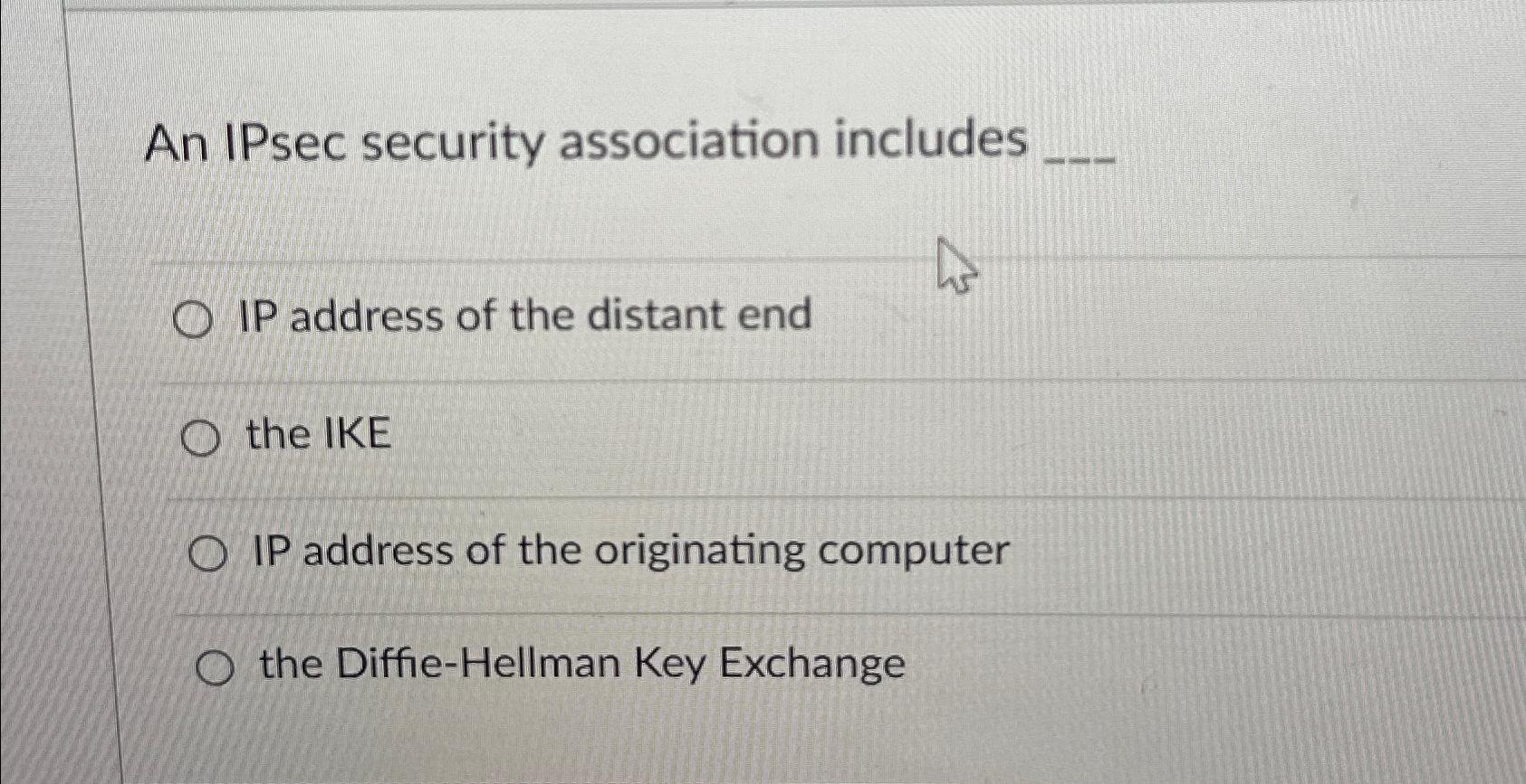 Solved An IPsec security association includesIP address of | Chegg.com